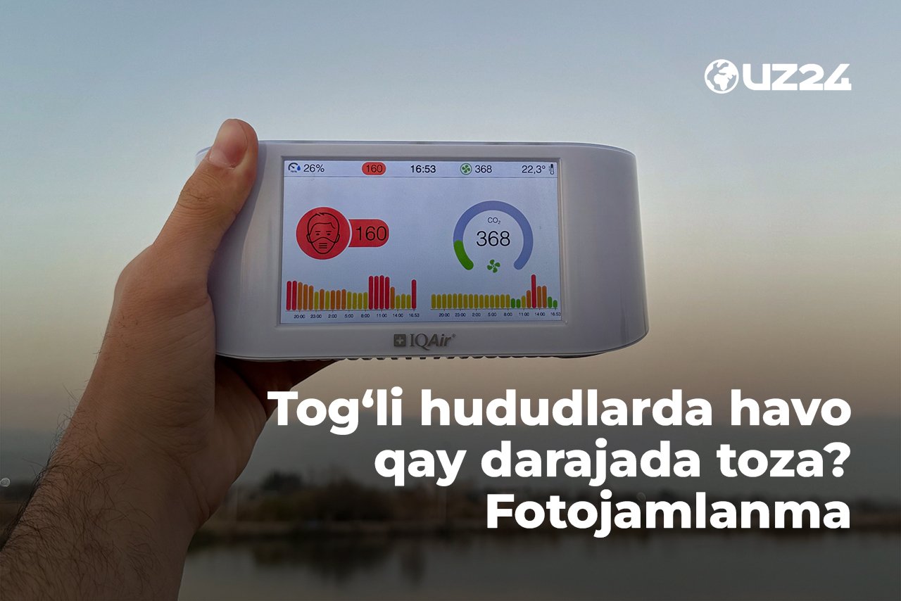 Tog‘li hududlarda havo qay darajada toza? Fotojamlanma
